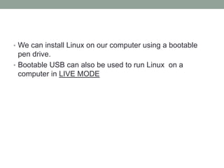 Linux operating systems and Bootable Pendrive | PPT