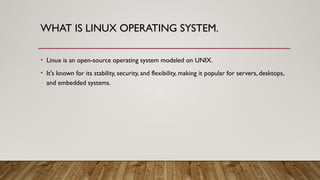 LINUX OPERATING SYSTEM SG.pptx advjhdhdj | PPT