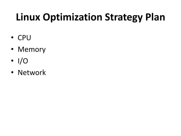 Linux optimization strategy plan by shiv | PPT | Free Download
