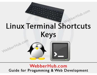 Linux terminal shortcut Keys - WebberHub | PPT