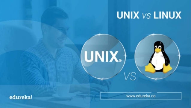 Unix vs Linux | Difference Between Unix & Linux | Edureka Unix vs Linux | Difference Between Unix & Linux | Edureka