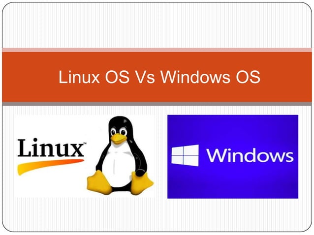 Linux vs windows | PPTX | Computing | Technology & Computing