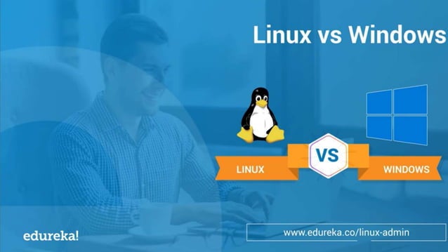 Linux vs Windows | Edureka | PPT