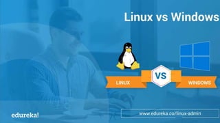 Linux vs Windows | Edureka | PPT