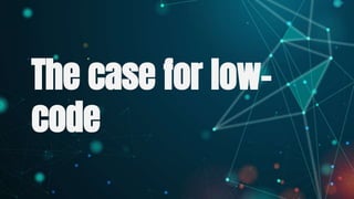 The Case for Low-code Development | PPT