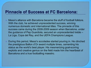 Lionel Messi A Footballing Icon and Global Phenomenon.pptx