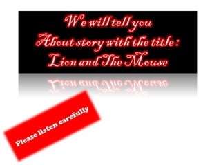 Lion and the mouse | PPT