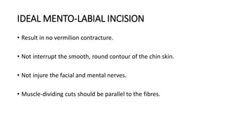 Lip splitting incisions | PPT