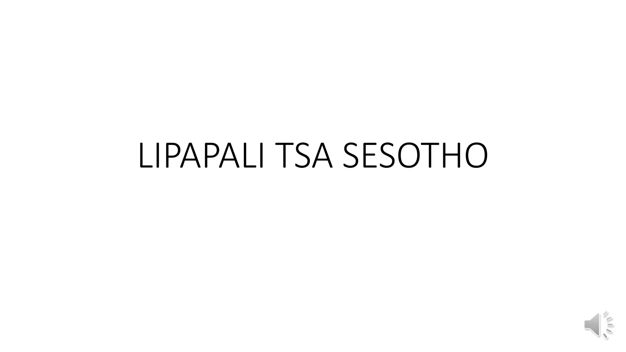 LIPAPALI TSA SESOTHO.pptx