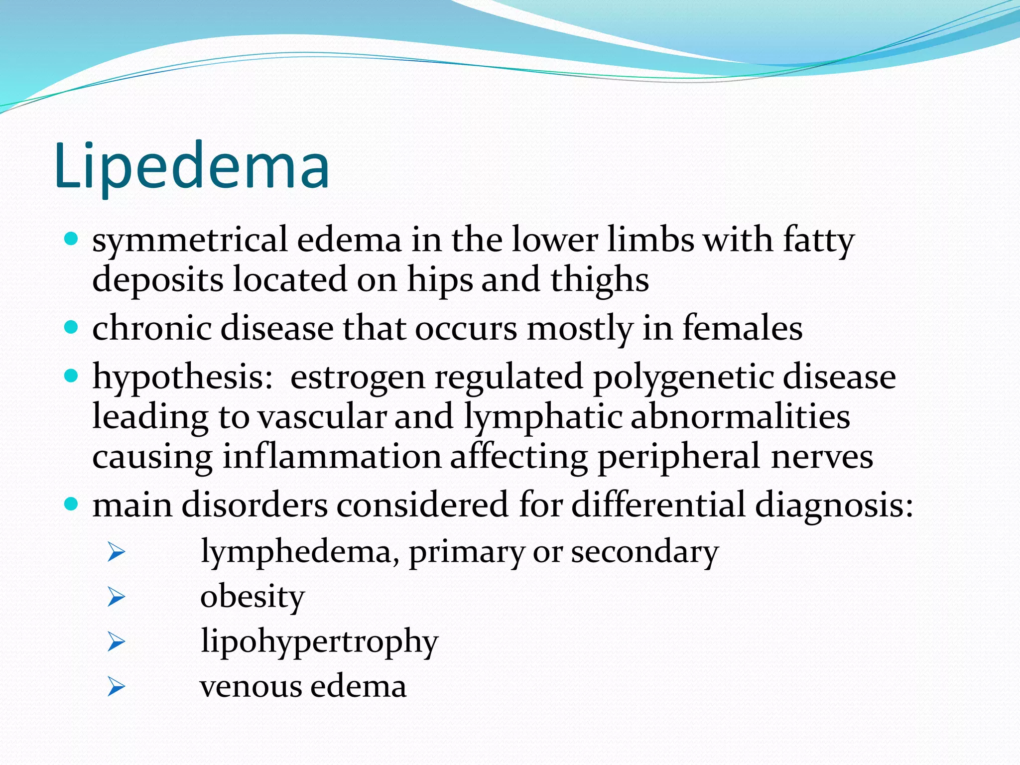 Lipedema: a misdiagnosed and misunderstood fatty deposition syndrome | PPTX