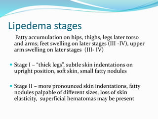 Lipedema: a misdiagnosed and misunderstood fatty deposition syndrome | PPTX