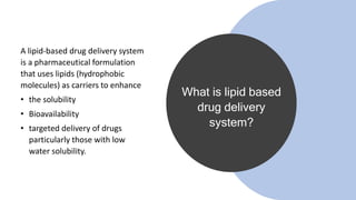 LIPID based drug delivery system | PPTX