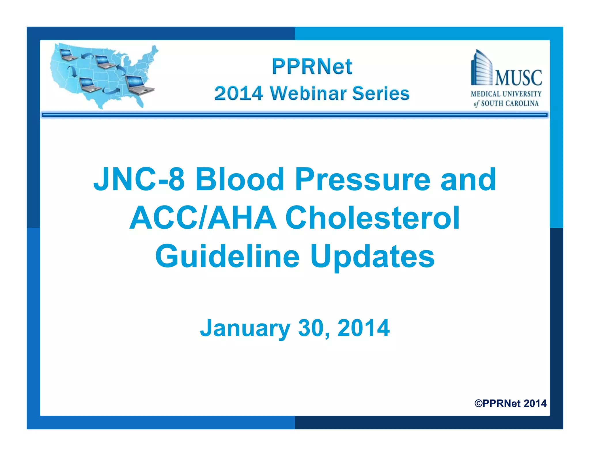 JNC-8 Blood Pressure and ACC/AHA Cholesterol Guideline Updates | PPT