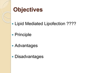 Lipid mediated lipofection | PPTX