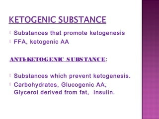 Ketone bodies, ketosis & it’s pathogenesis | PPT