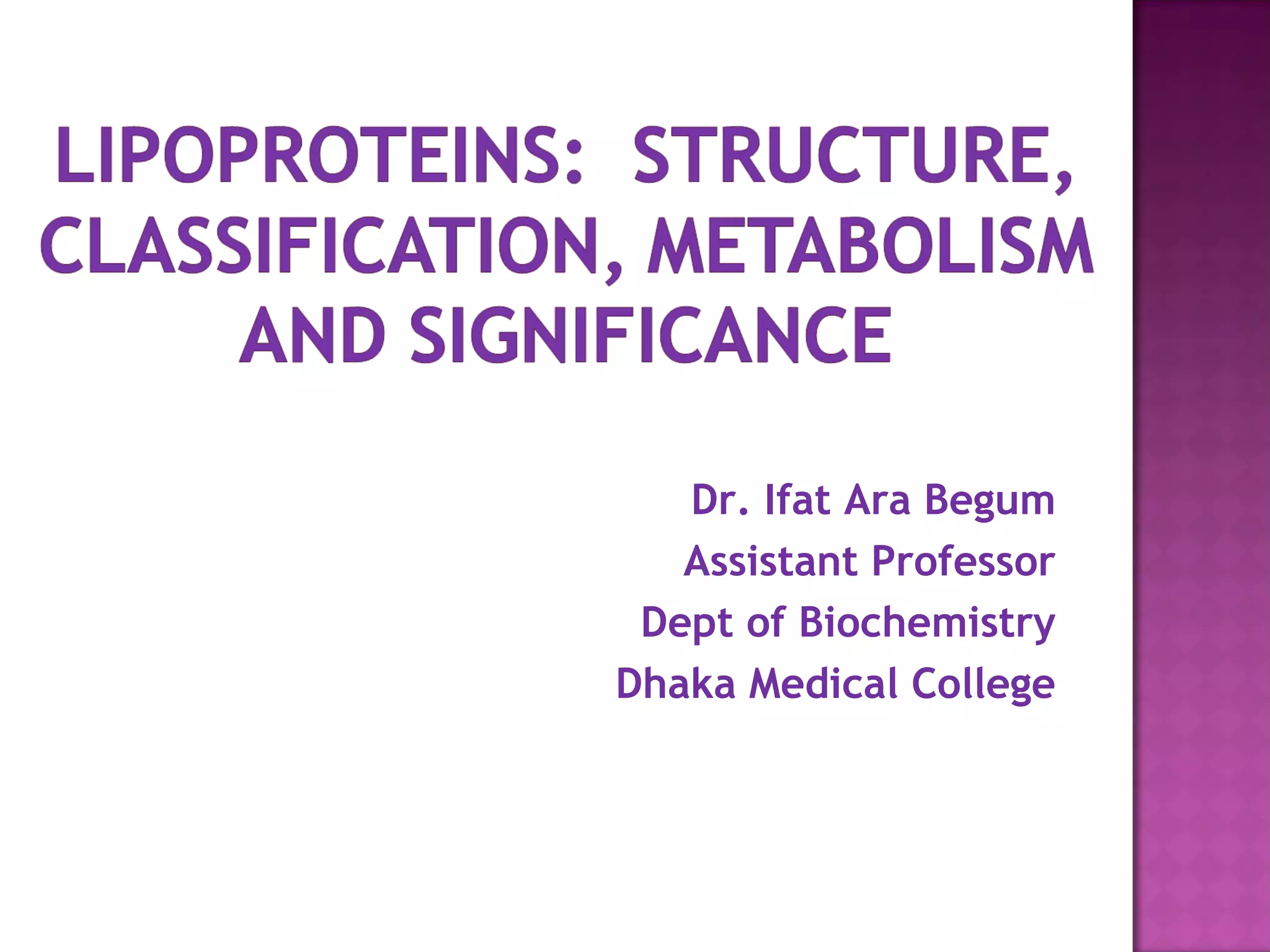 Lipoproteins: Structure, classification, metabolism and significance | PPT