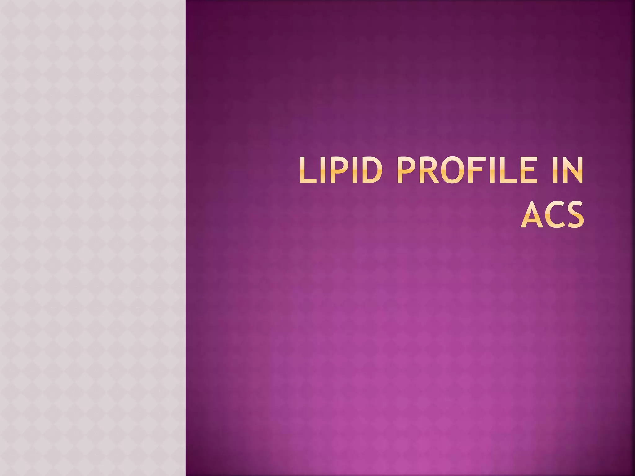Lipid profile in acs | PPTX