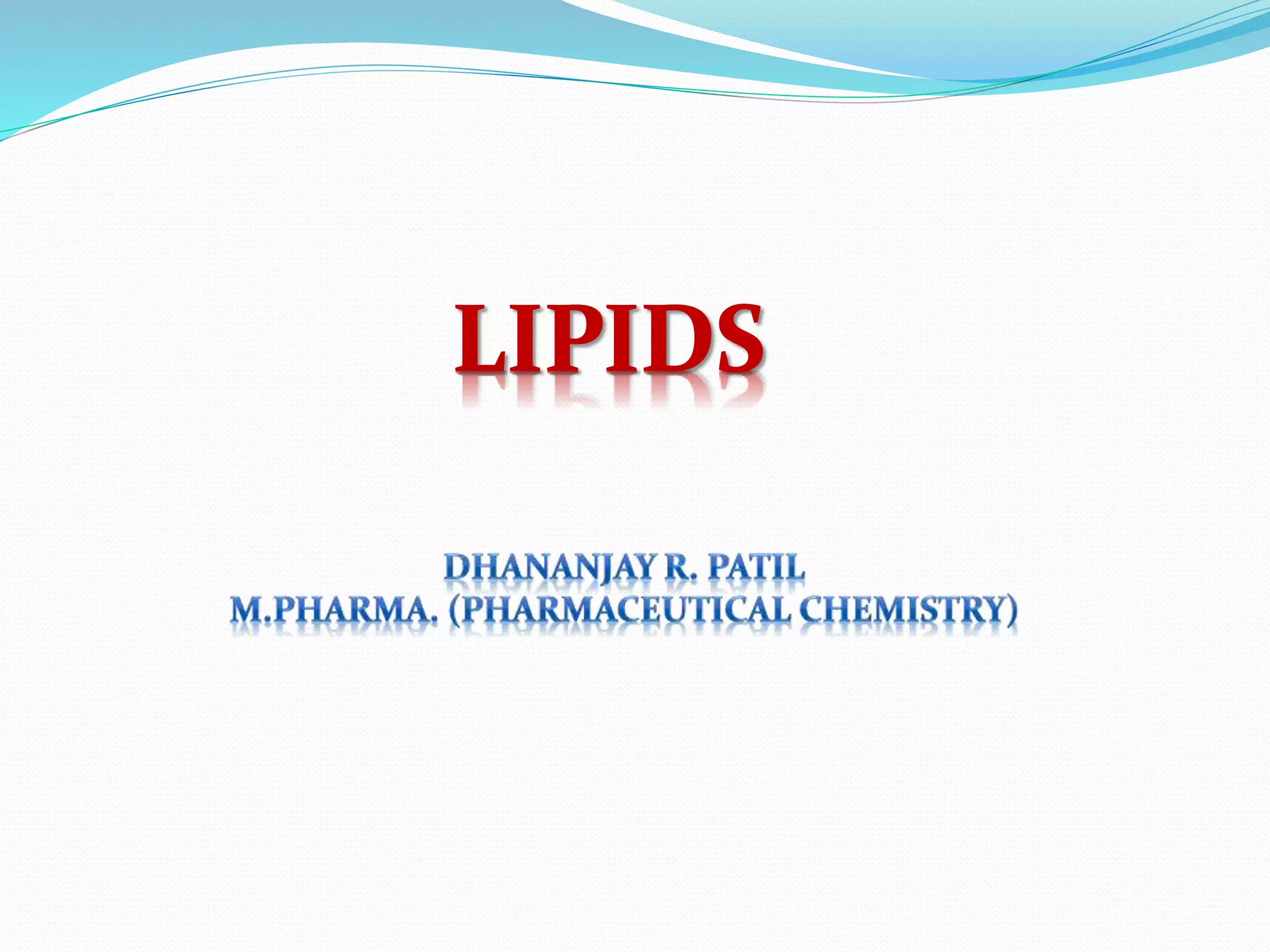 Introduction to Lipids and its Chemistry | PPTX