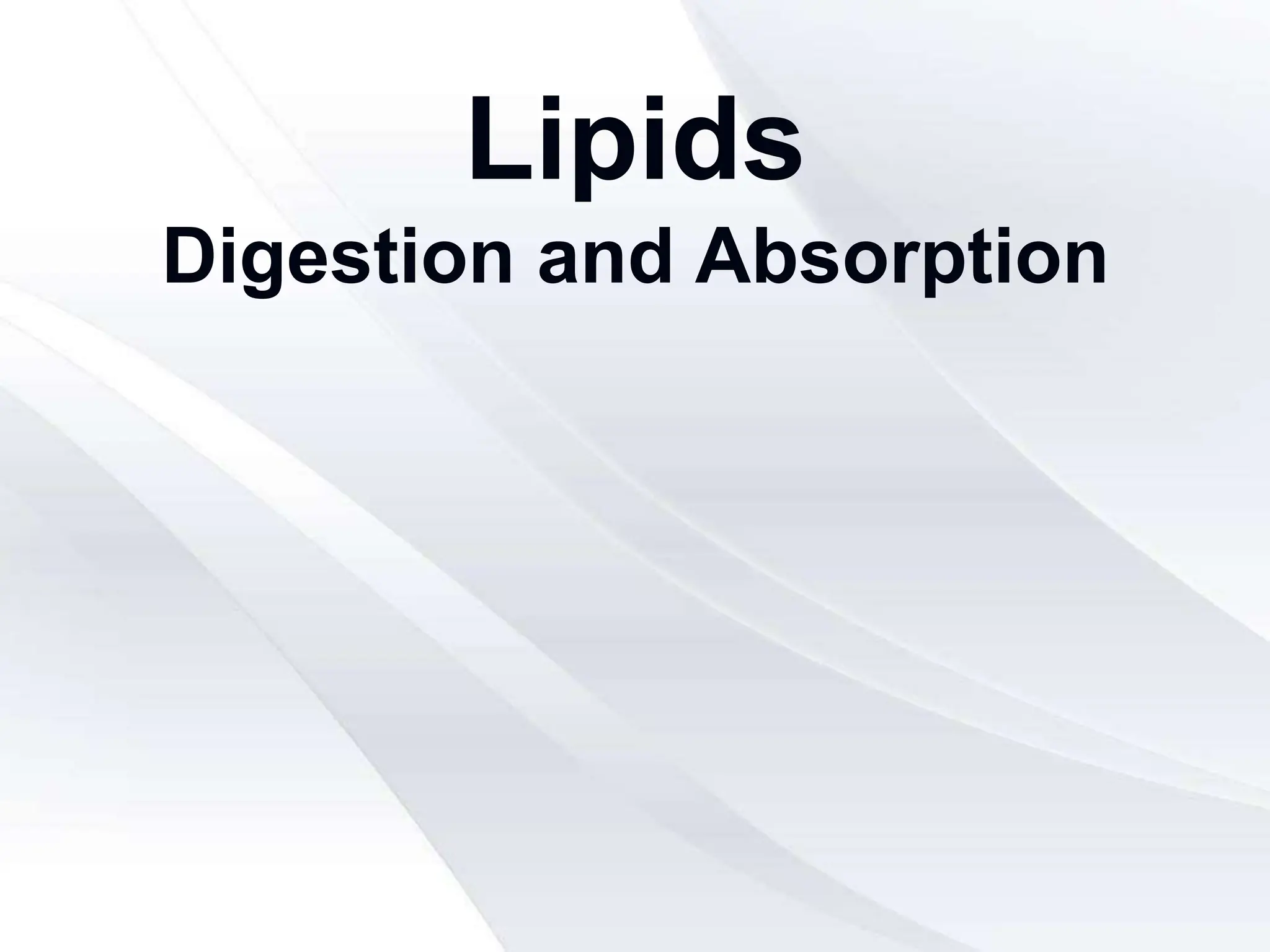 lipids-digestionandabsorption-171112053910.pptx