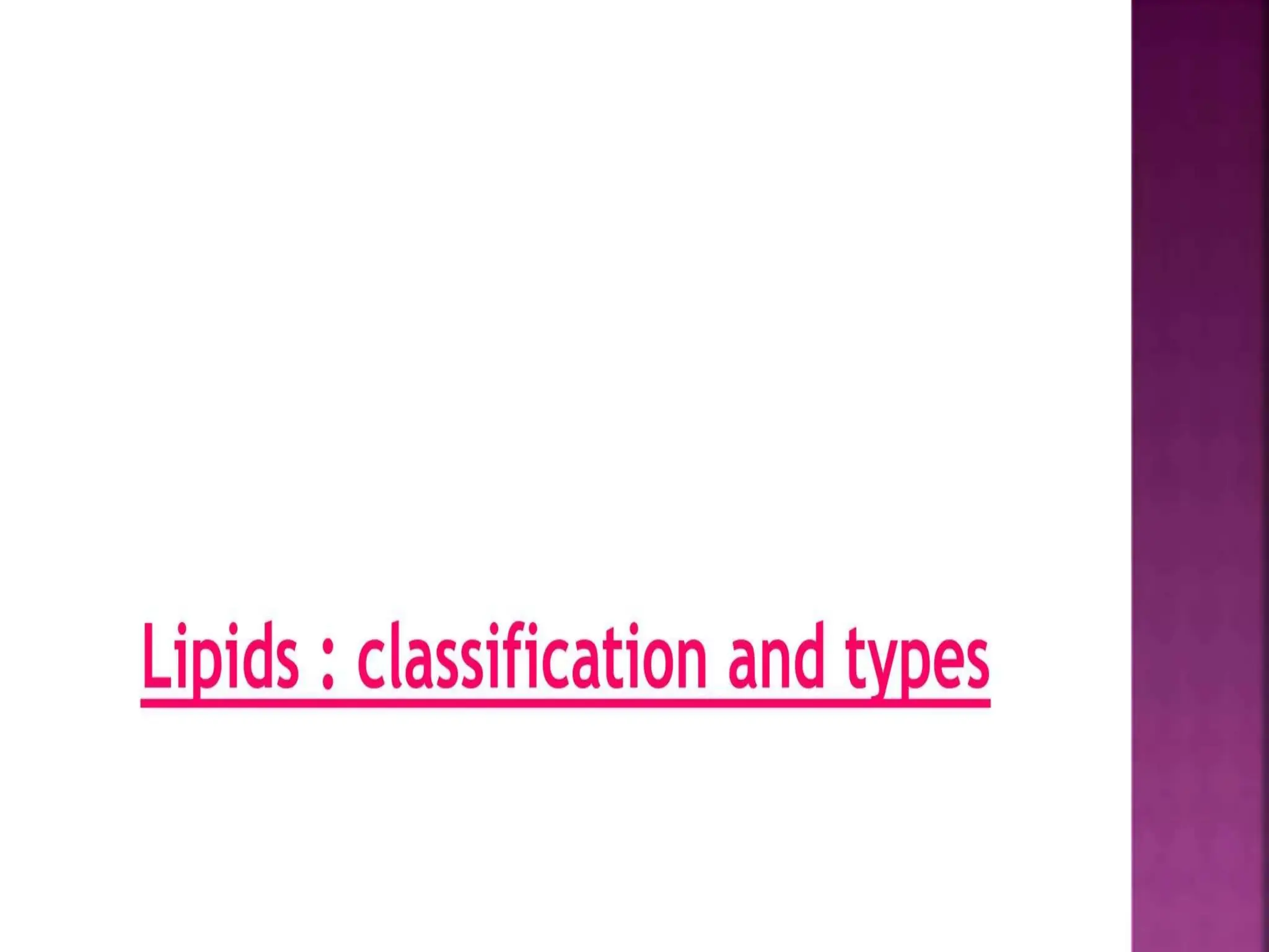 Lipids and their Classifications .pptx for students | PPTX