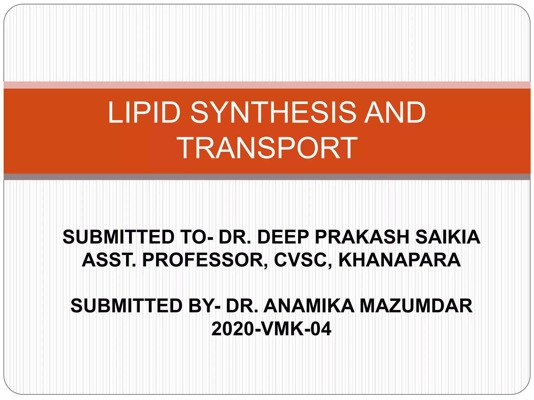 Lipid synthesis and transport | PPTX