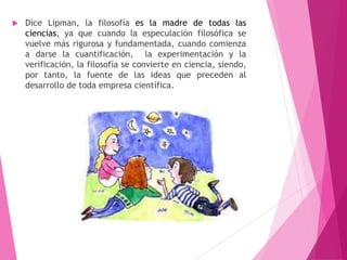 LIPMAN FILOSOFIA PARA NIÑOS.pptx