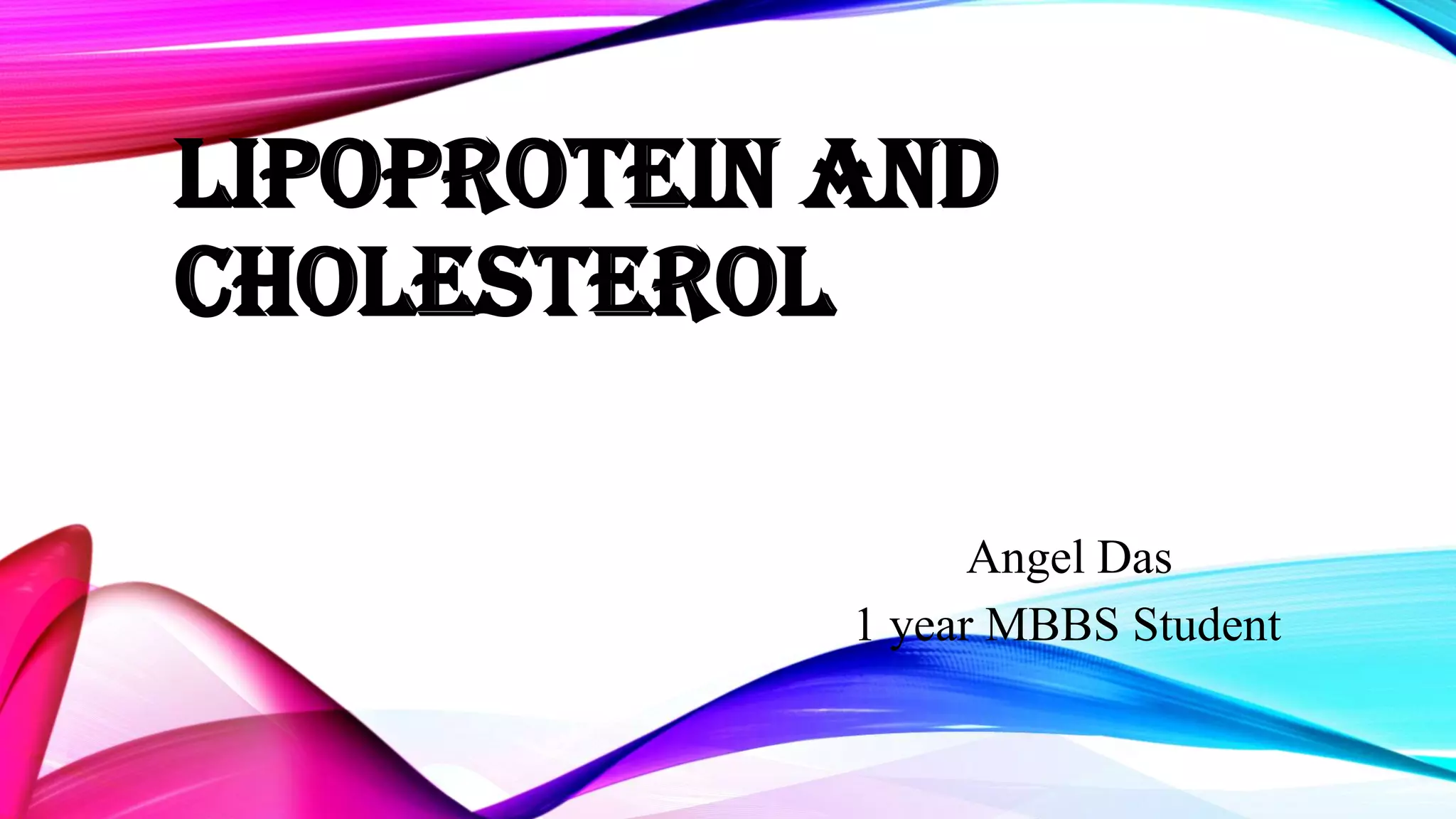 Lipoprotein and cholesterol | PPTX
