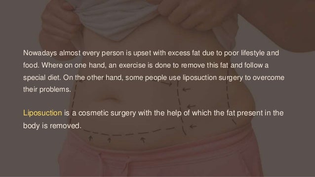 LIPOSUCTION SURGERY EVERYTHING YOU WANT TO KNOW | PPTX