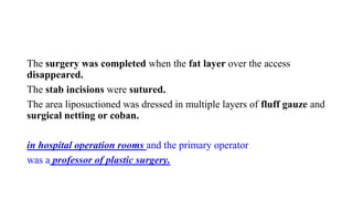 Liposuction used to treat deep vascular accesses for hemodialysis.pptx