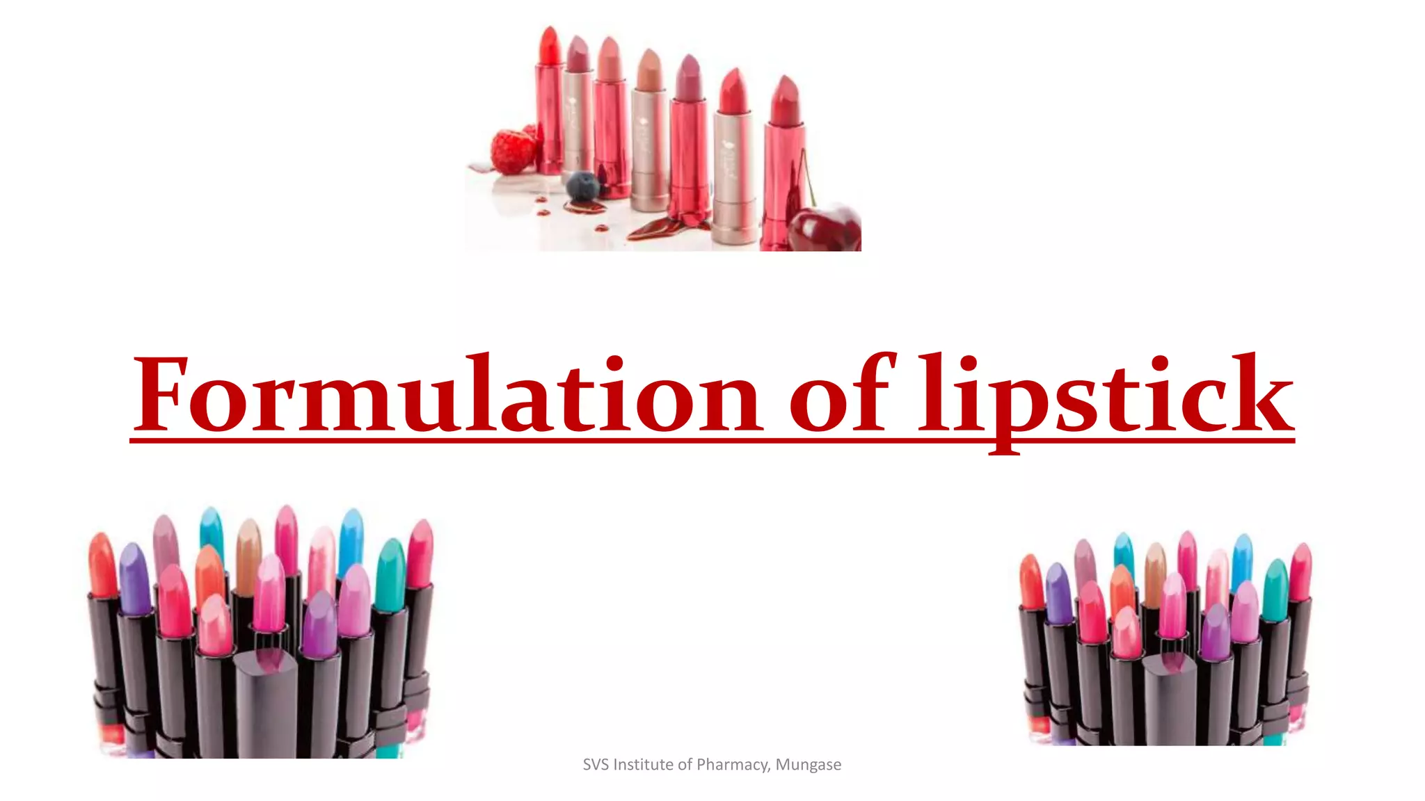 Formulation of Lipstick (B Pharm Sem V) | PPTX