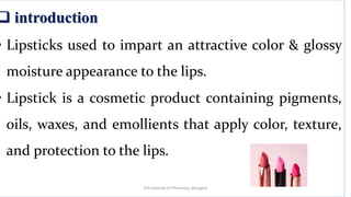 Formulation of Lipstick (B Pharm Sem V) | PPTX