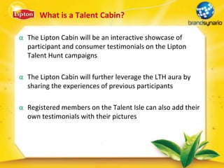 Lipton talent hunt brand profile proposal | PPT