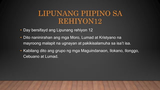 LIPUNANG-PILIPINO-SA-REHIYON-12 (1).pptx