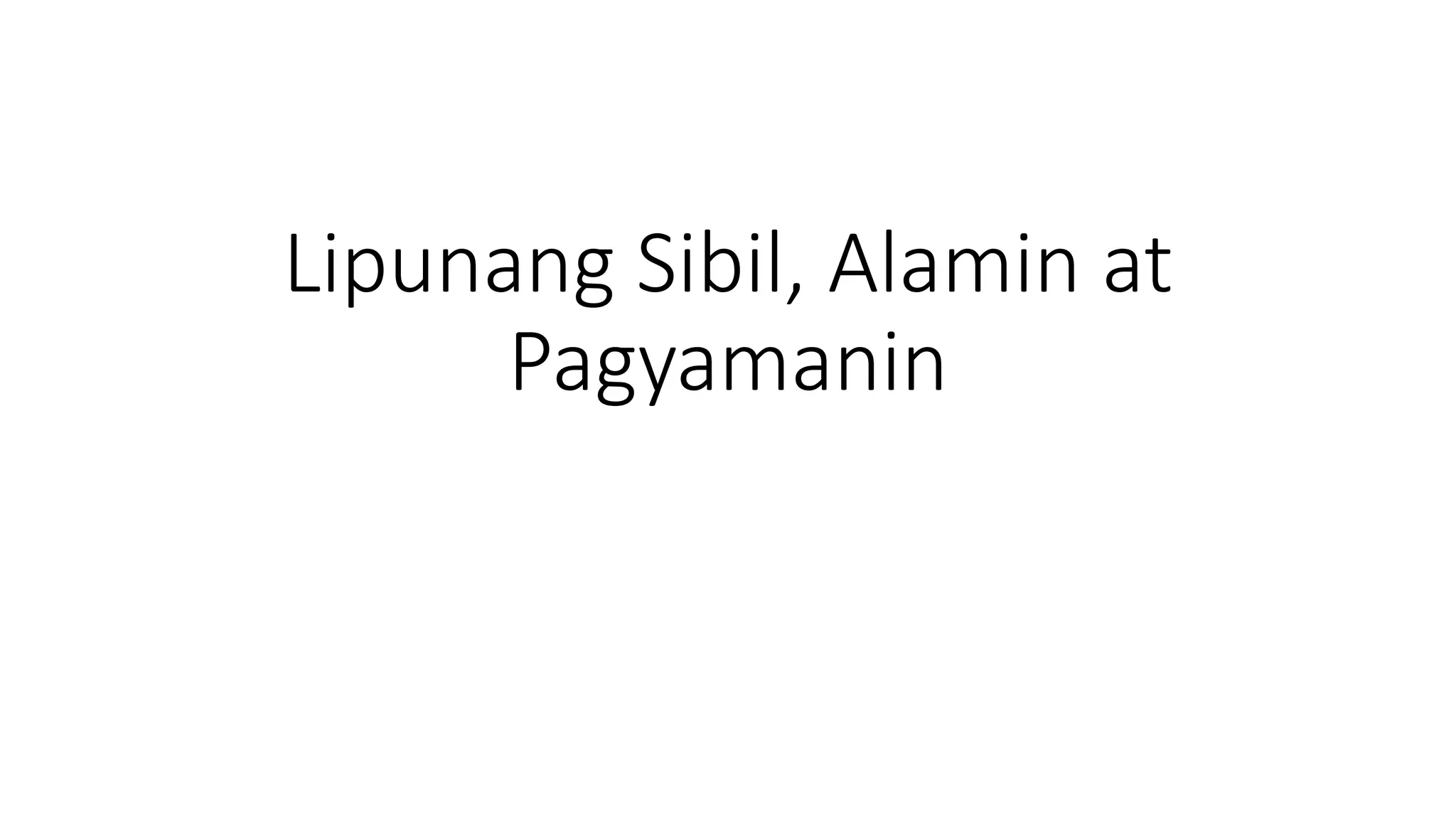 Lipunang Sibil, Alamin at Pagyamanin.pptx