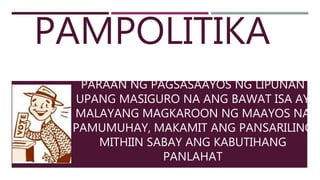 Edukasyon sa Pagpapakatao 9 - Ang Lipunang Politikal | PPTX