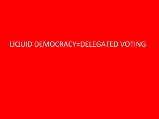 Liquid democracy | PPT | Civic affairs | Politics