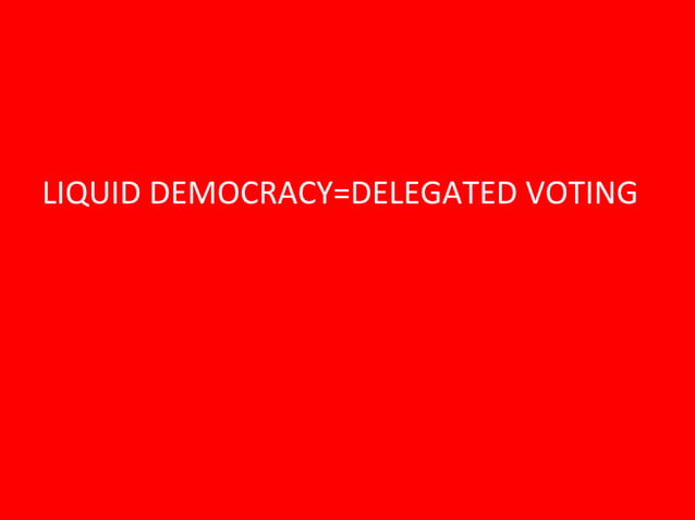 Liquid democracy | PPT | Civic affairs | Politics