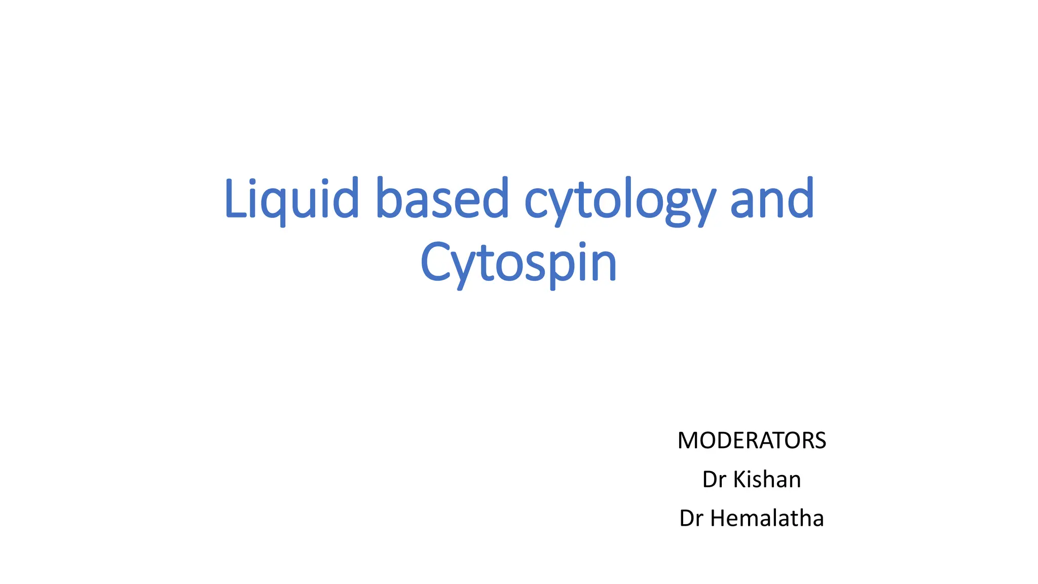 Liquid based cytology pathology CYTOLOGY.pptx