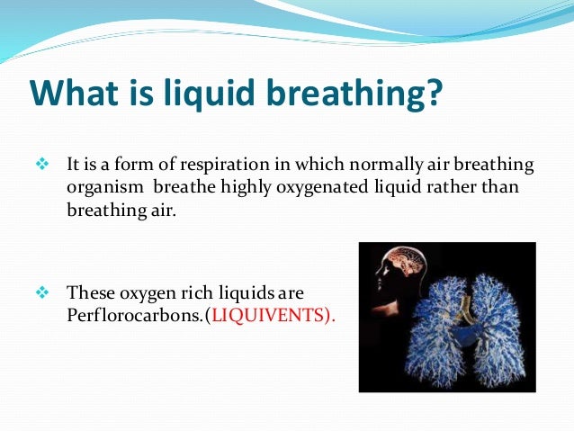 Liquid breathing