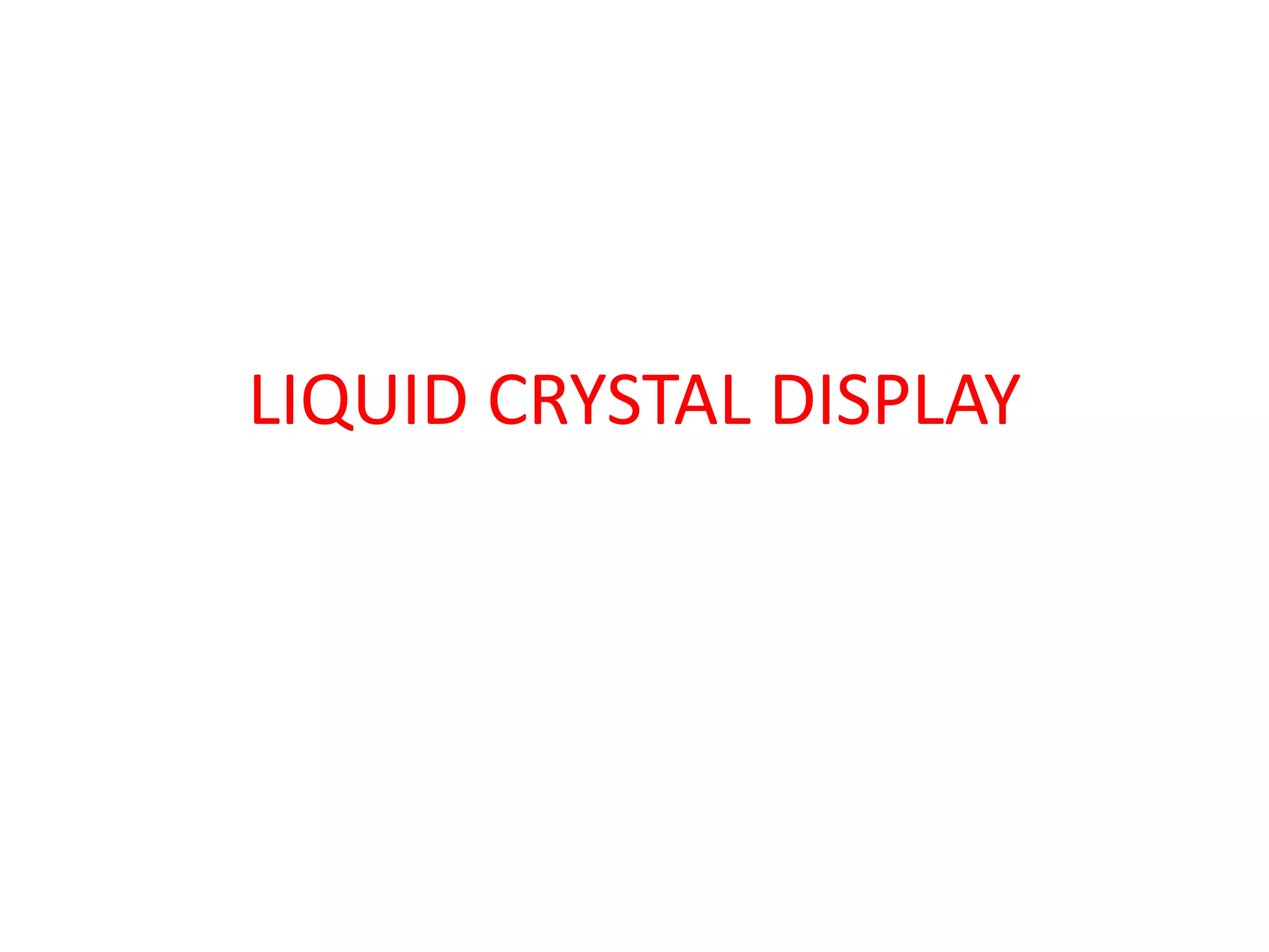 Liquid crystal display | PPTX