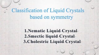 Liquid crystals final(34,53,57) | PPTX