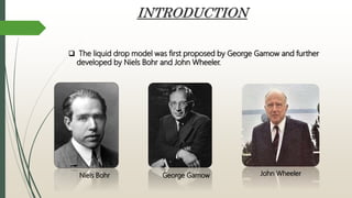 Liquid drop model | PPTX