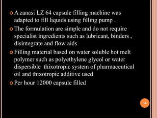 Liquid filled in hard gelatin capsule | PPTX