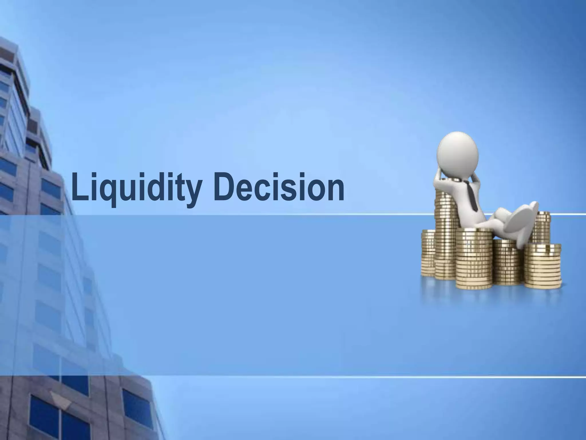 Liquidity decision in banking system | PPTX