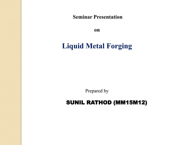 Liquid metal forging | PPT