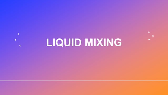 LIQUID MIXING.pptx | Physics | Science
