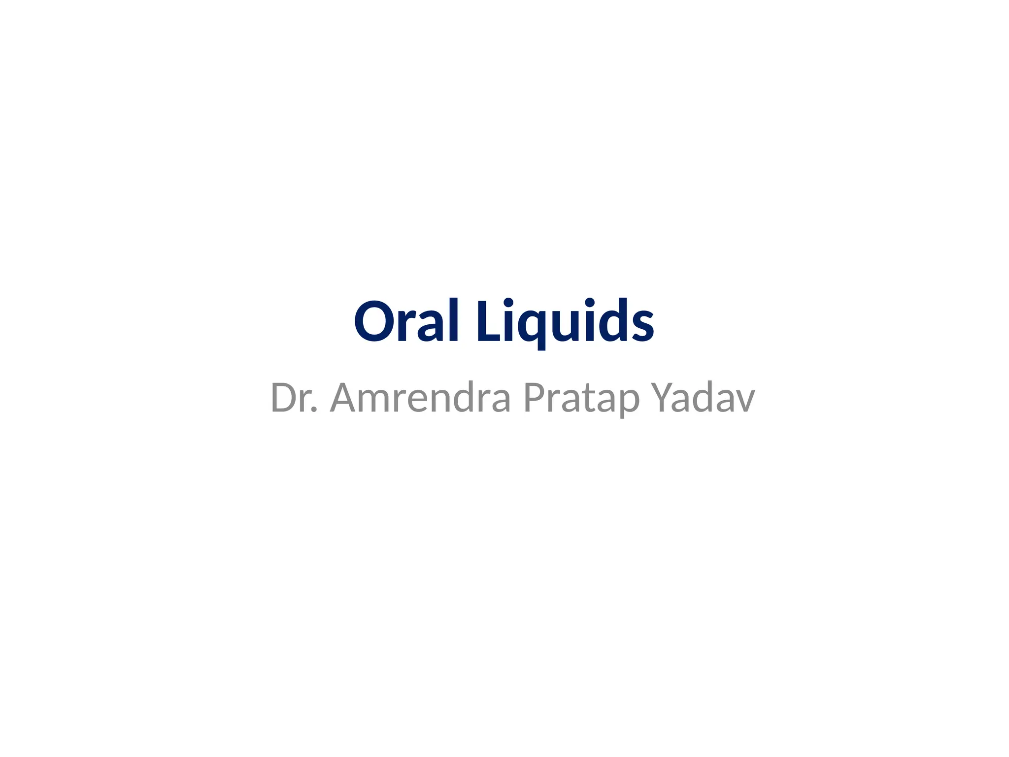 Liquid Orals Introduction and Classification | PPTX