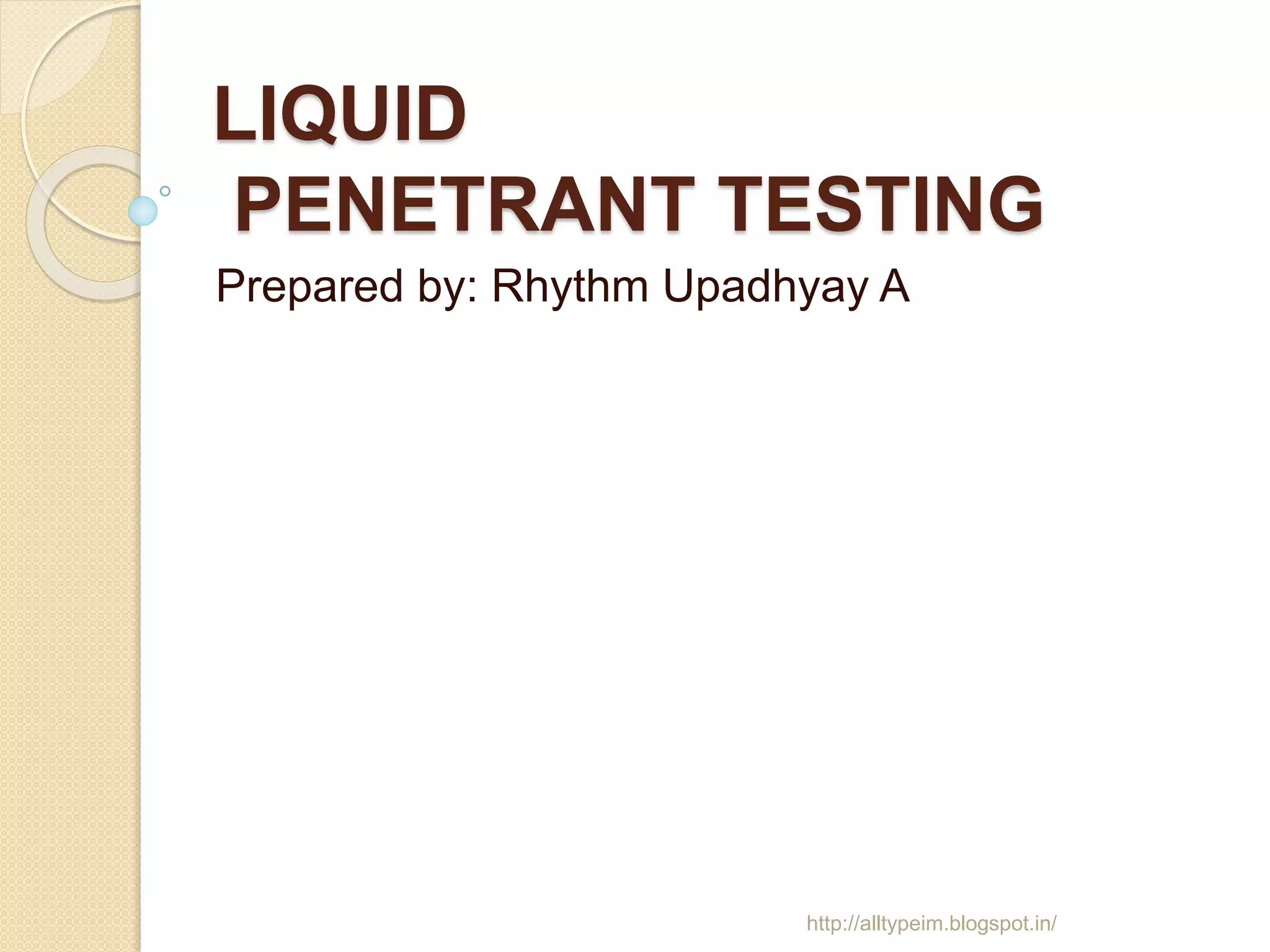 Liquid penetrant testing | PPTX