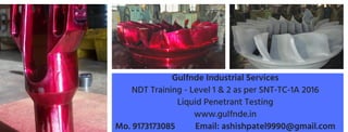 Liquid penetrant testing - ndt level 2 training - gulfnde.in