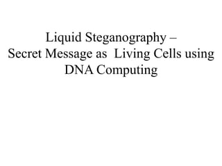 Liquid Steganography presentation.pptx